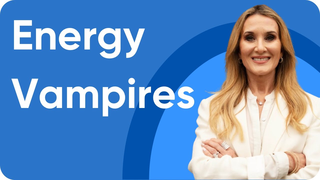 Identifying and dealing with energy vampires - YouTube