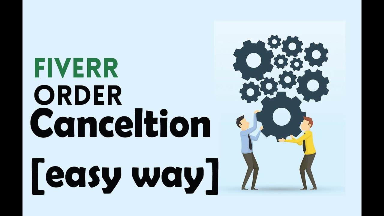 how to cancel an order on Fiverr as a seller 2020 |can you refund on ...