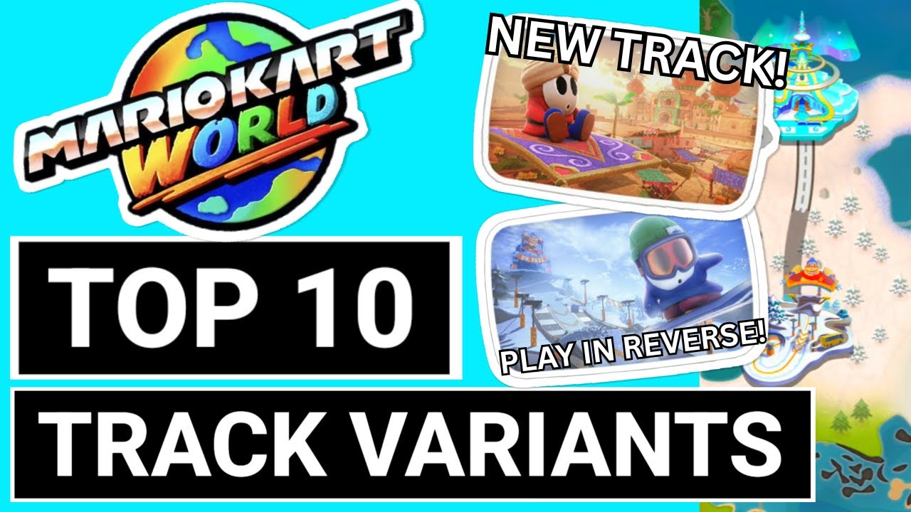 TOP 10 TRACK VARIANTS and HOW TO PLAY THEM | MARIO KART WORLD - YouTube