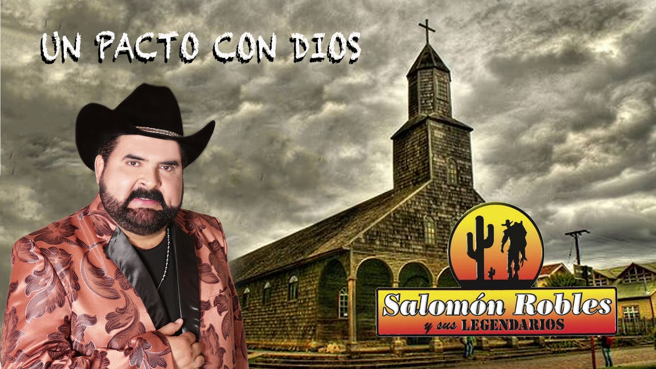 Salomon Robles Y Sus Legendarios Un Pacto Con Dios - YouTube