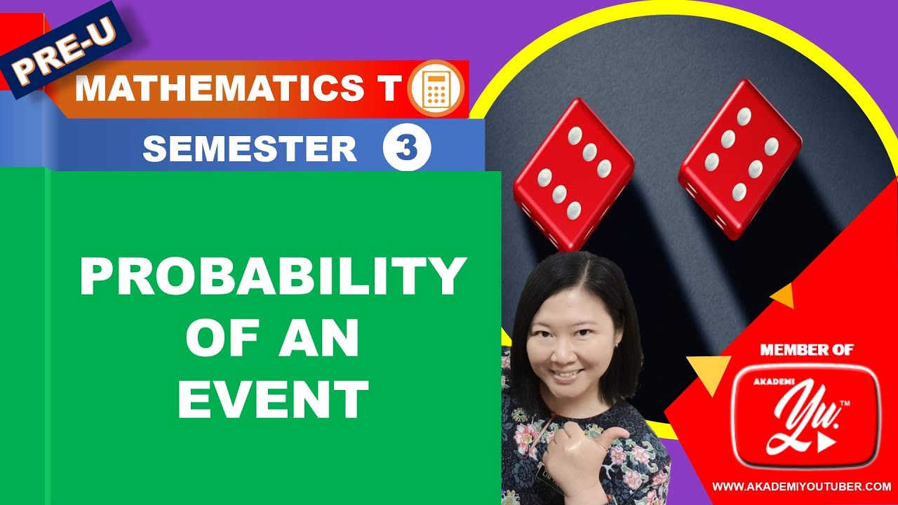 STPM, MATH T ( SEM 3 ) - PROBABILITY OF AN EVENT - YouTube