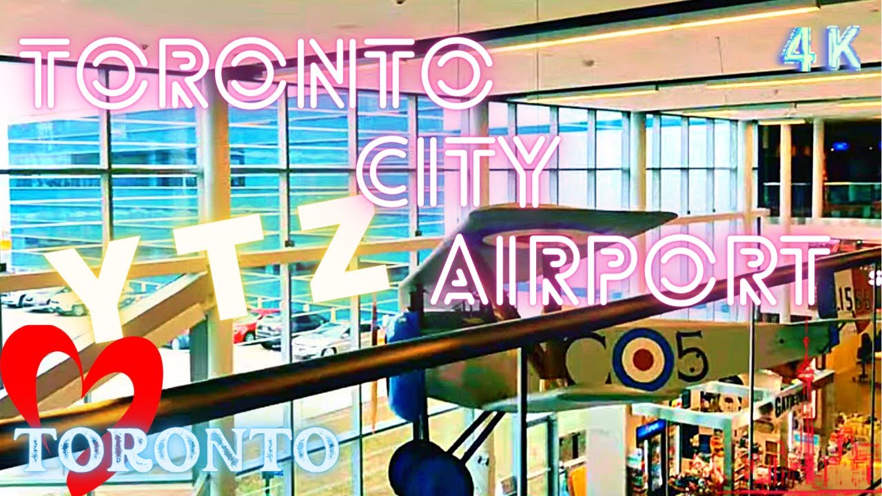 TORONTO CITY AIRPORT – YTZ BILLY BISHOP AIRPORT - TORONTO, CANADA – 4K ...