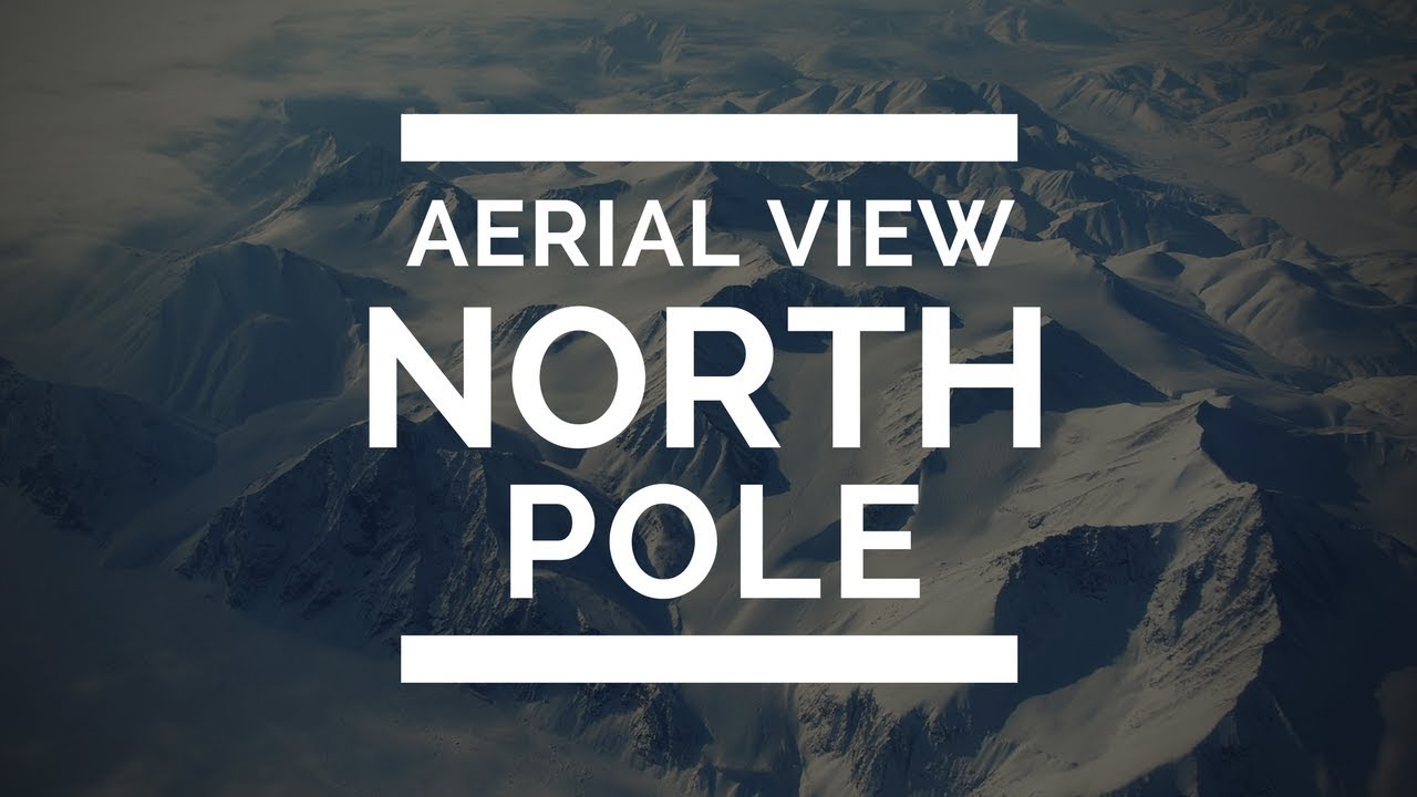 An aerial view of the North Pole - YouTube