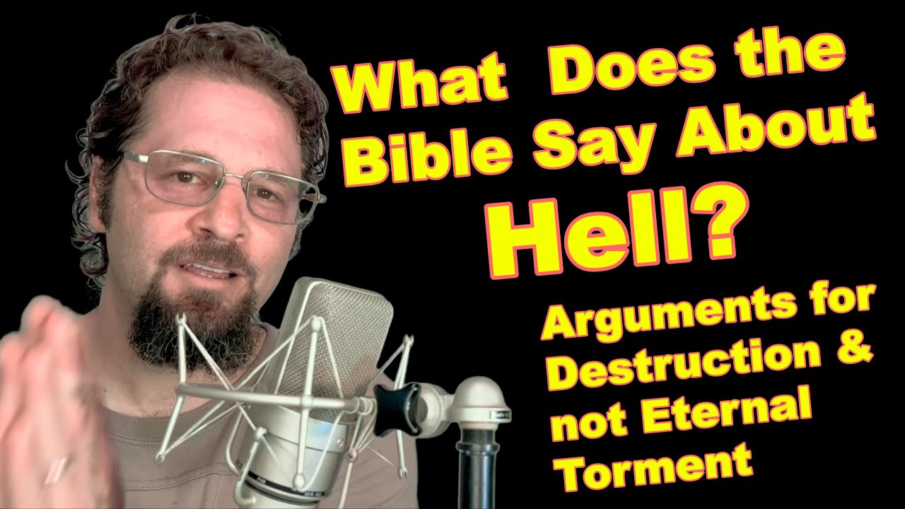 The Bible Teaches That Hell is a Place Where Souls are Destroyed, not ...