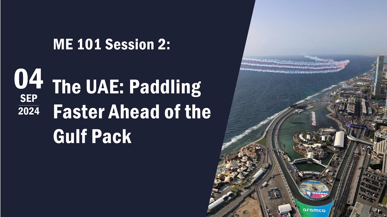 ME 101 Session Two: The UAE - Paddling Faster Ahead of the Gulf Pack ...