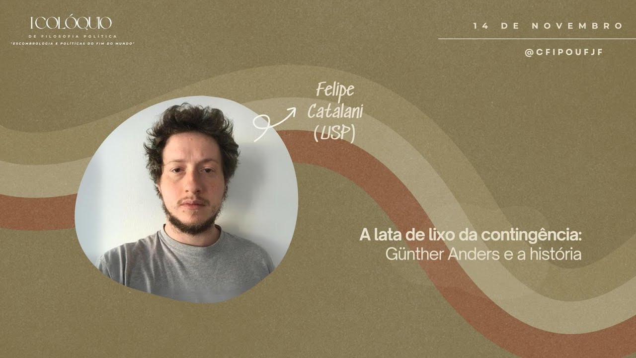 1° Colóquio de Filosofia Política da UFJF - Felipe Catalani (USP) - YouTube