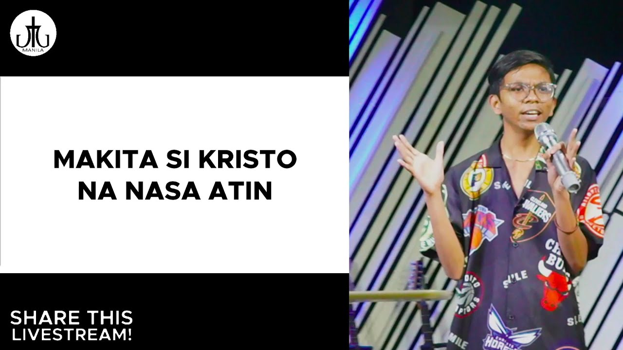 Makita si Cristo na nasa atin | Bro. Ryan Cornelio | JTG Manila Church ...