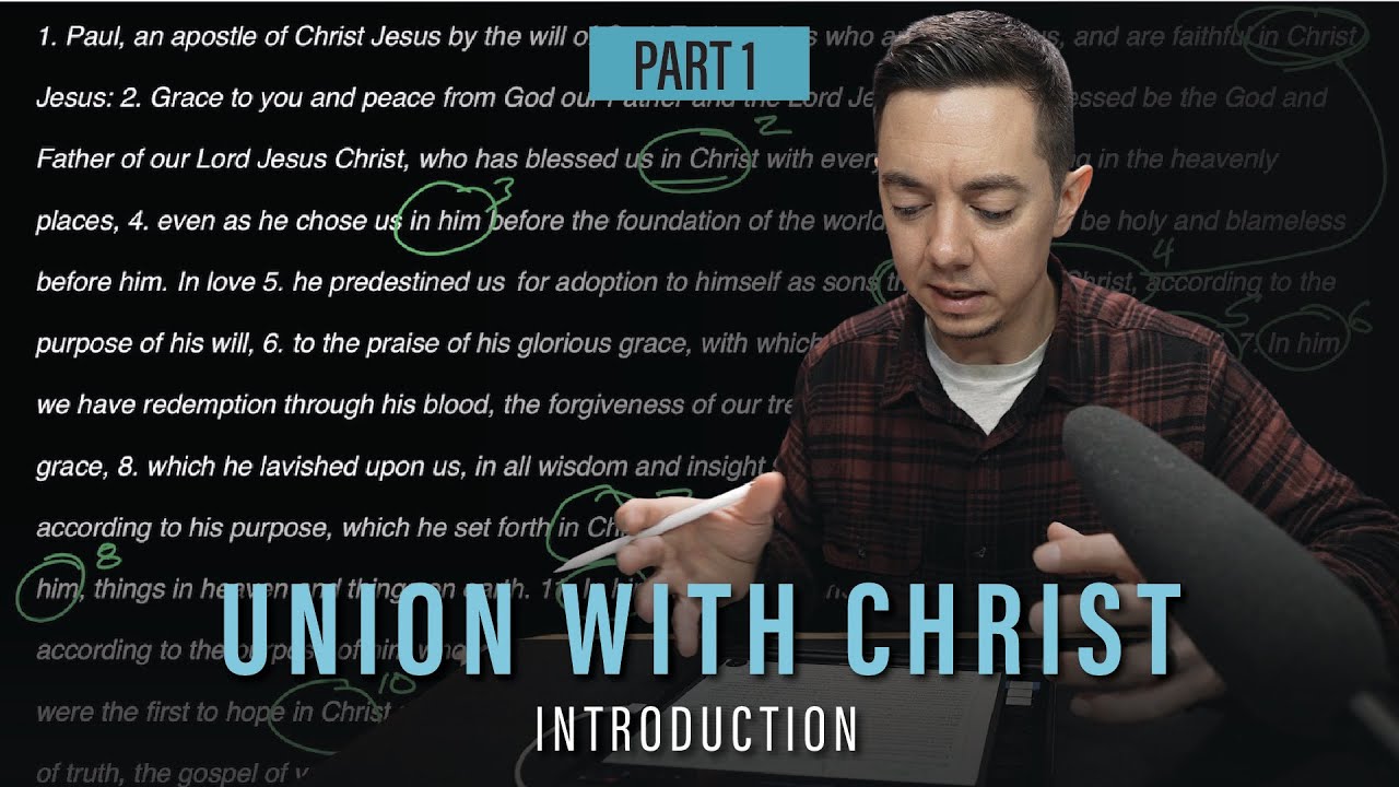 Union With Christ Part 1 | Introduction And Why This Concept Is ...