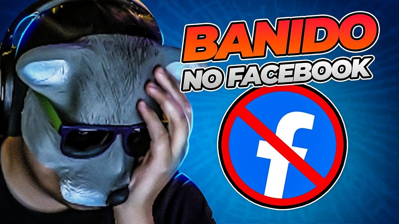 FUI BANIDO DO FACEBOOK, ENTENDA PORQUÊ - YouTube
