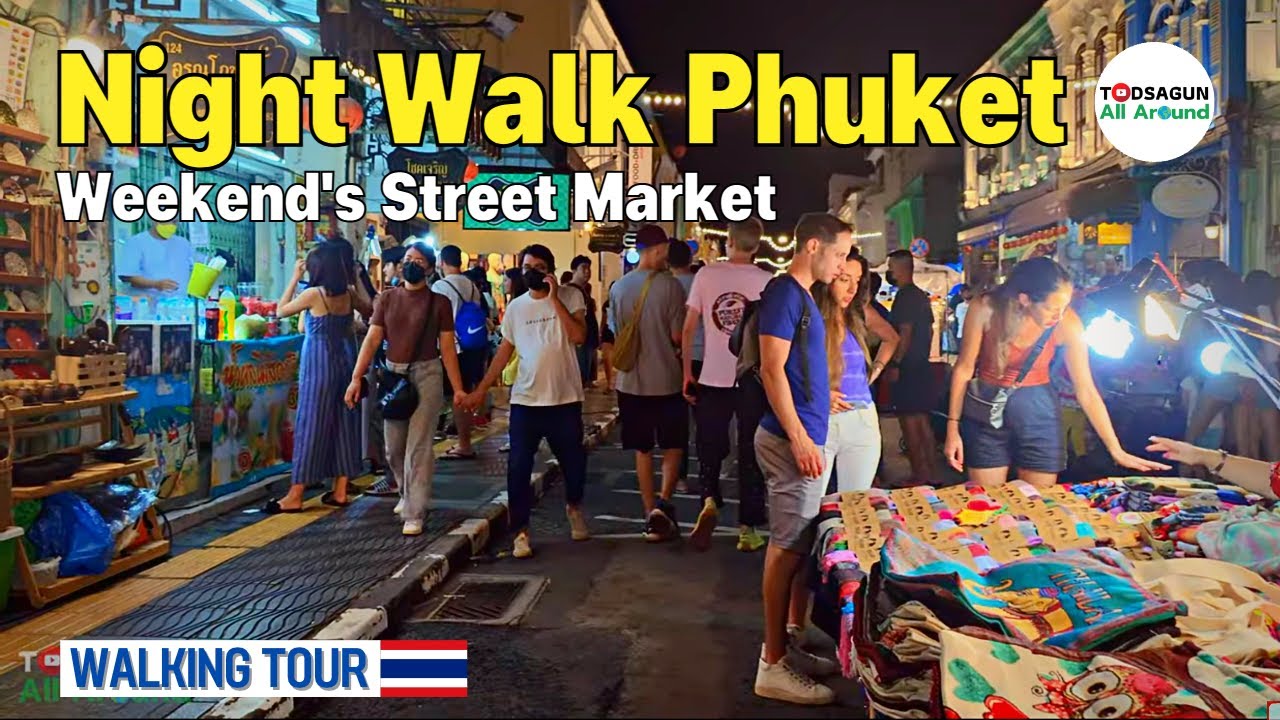 🇹🇭 PHUKET WEEKEND'S STREET MARKET: Night walking tour - 4K 60fps - YouTube
