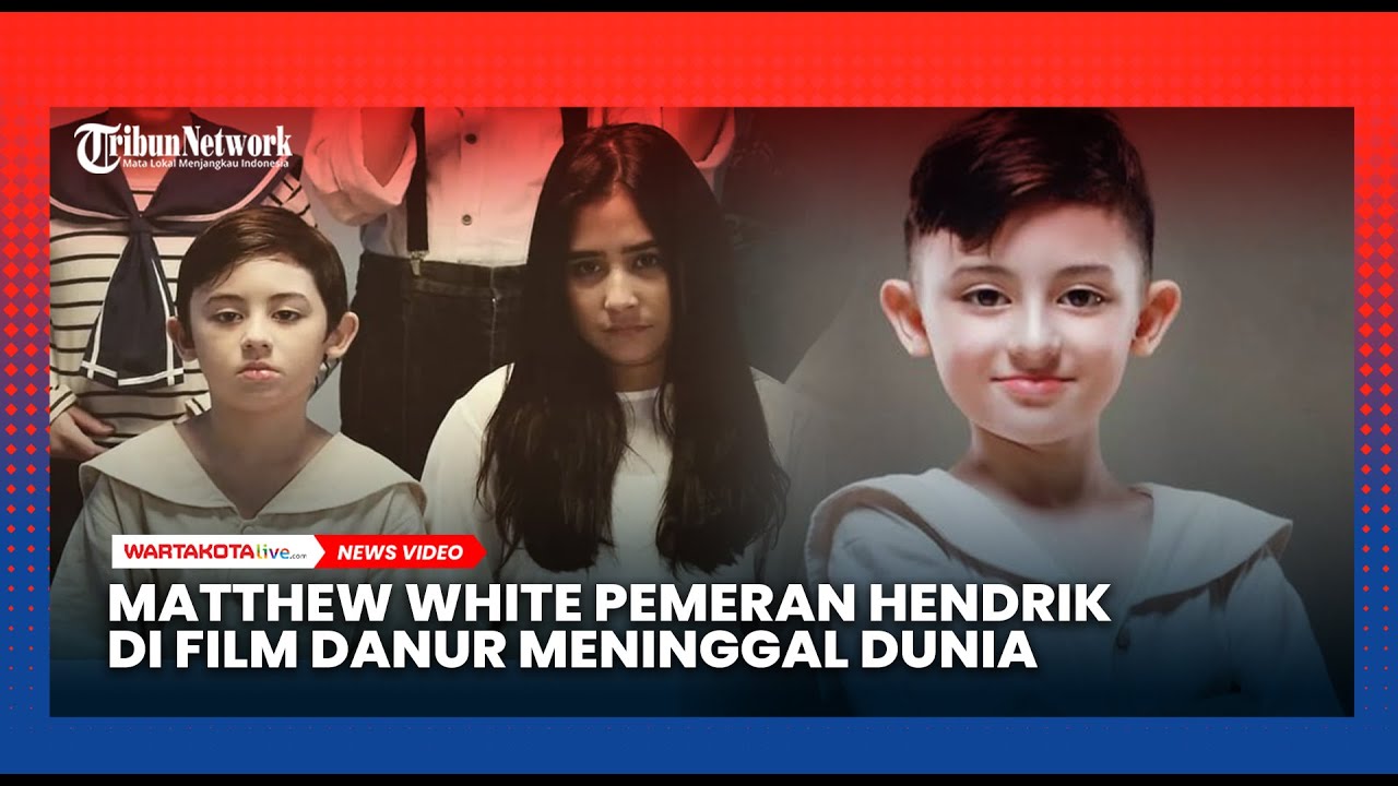 Matthew White Pemeran Hendrick di Film "Danur", Meninggal Dunia - YouTube