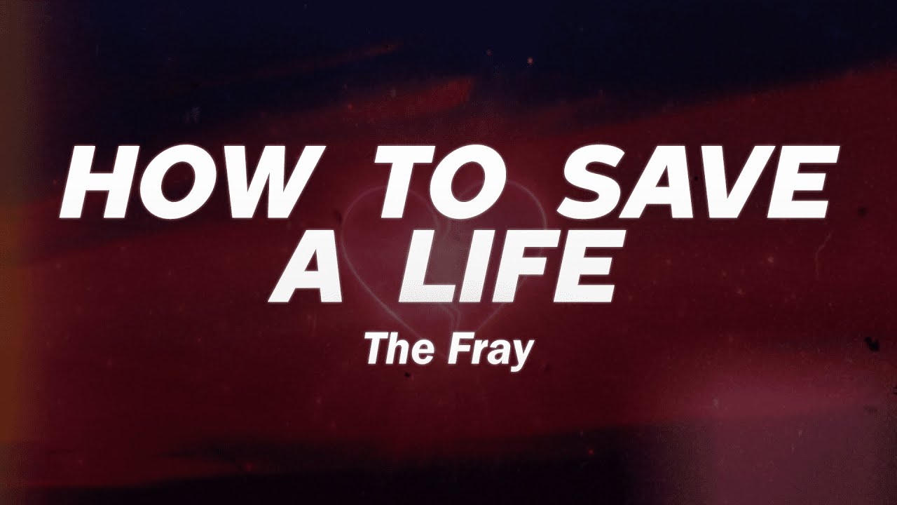 The Fray - How to Save a Life (Lyrics) - YouTube