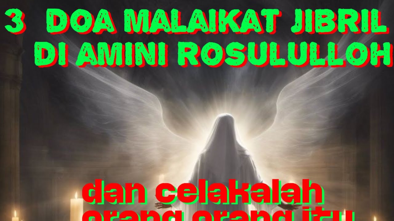 3 doa malaikat jibril yang di amini nabi muhammad, dan celakalah orang orang itu - YouTube