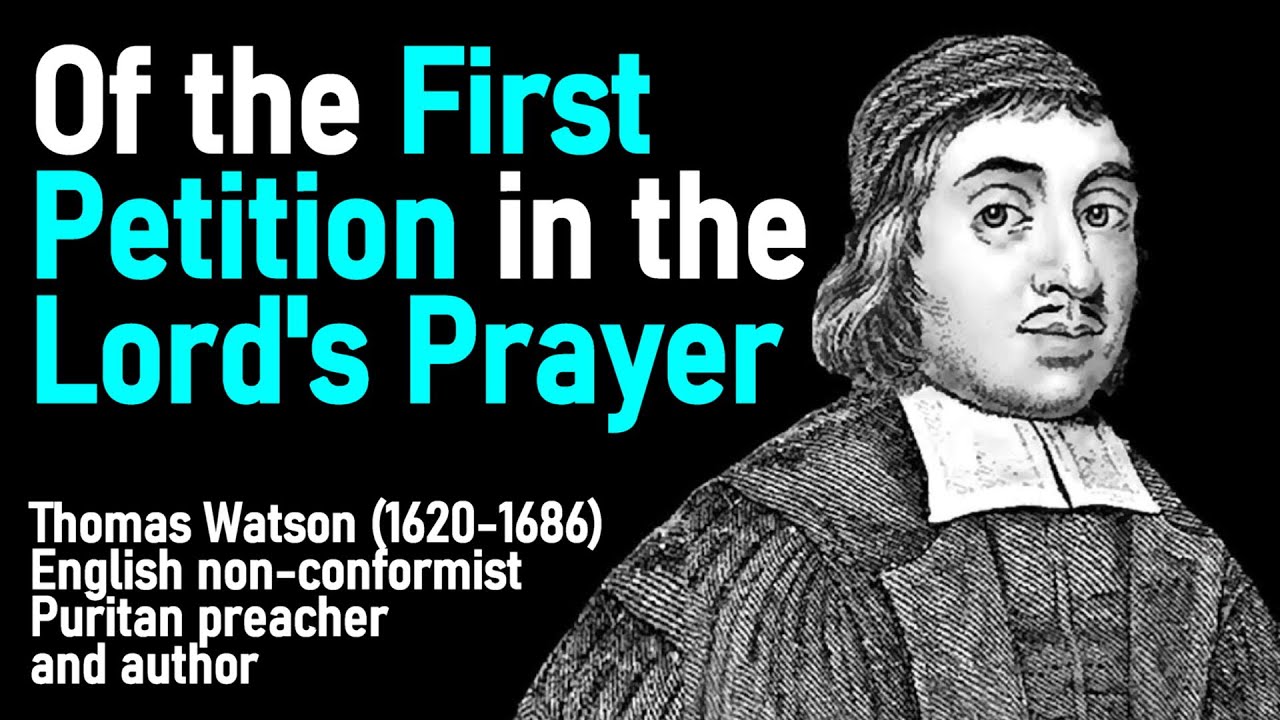 Of the First Petition in the Lord's Prayer (A Body of Practical ...