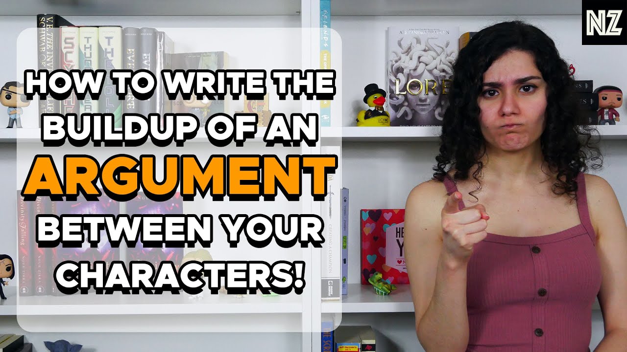 How To Write The Buildup Of An Argument Between Characters | Writing ...
