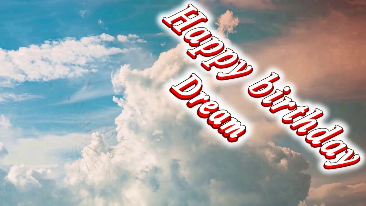 Happy birthday Dream - YouTube