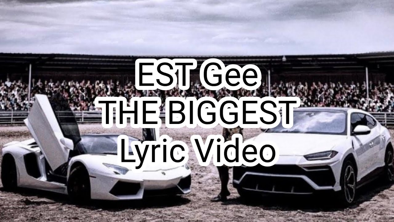 EST Gee - THE BIGGEST (Lyric Video) - YouTube