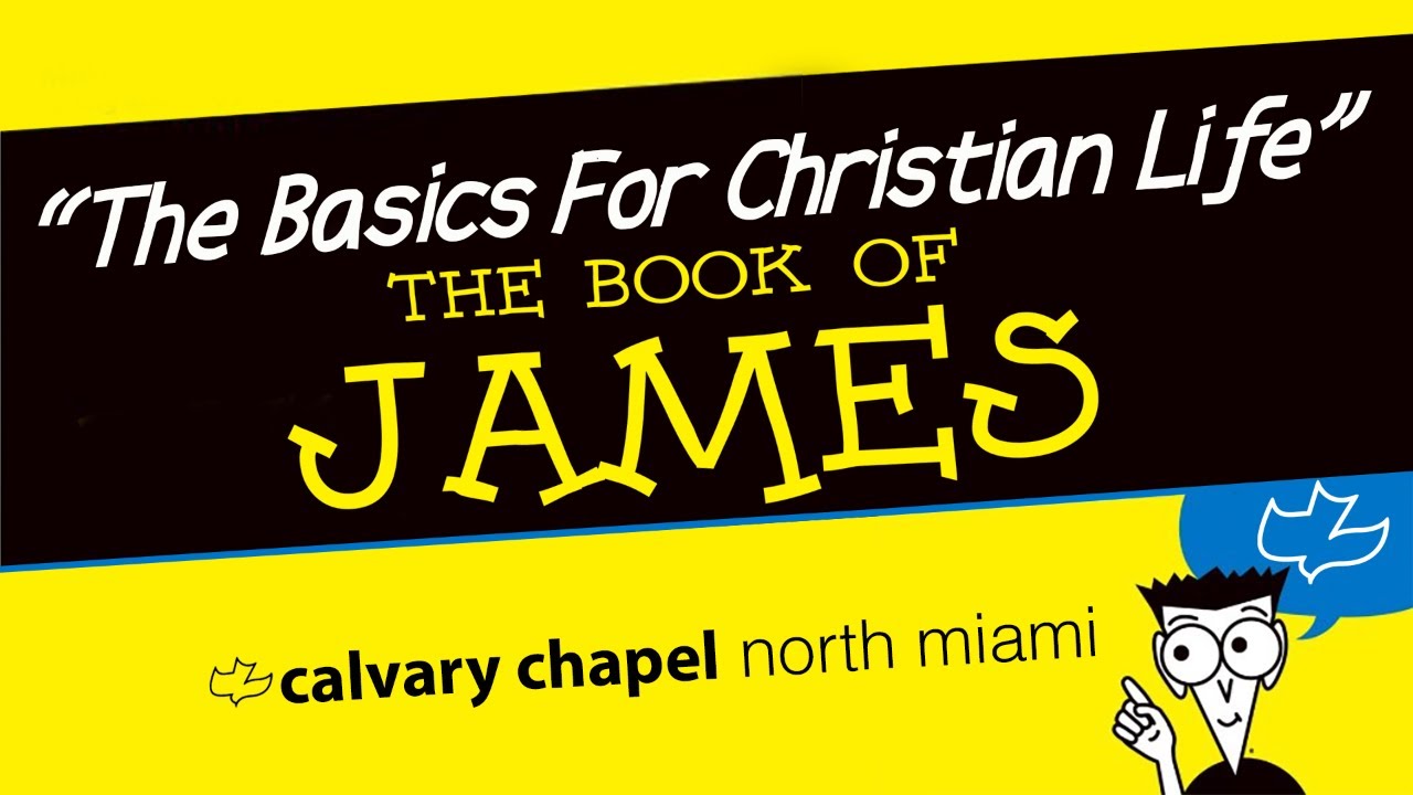 "THE BASICS FOR CHRISTIAN LIFE" | Book of James (Week 5) | Elder Eddie ...