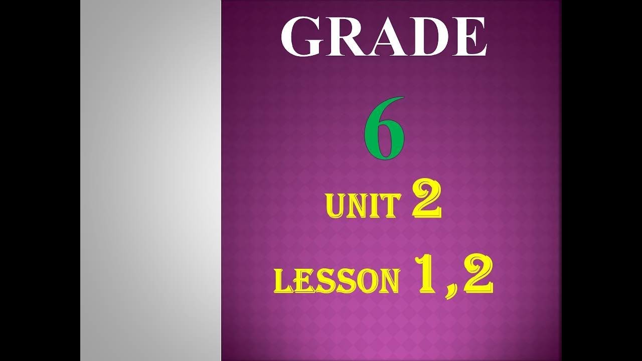 grade.6.unit 2-lesson 1,2 - YouTube