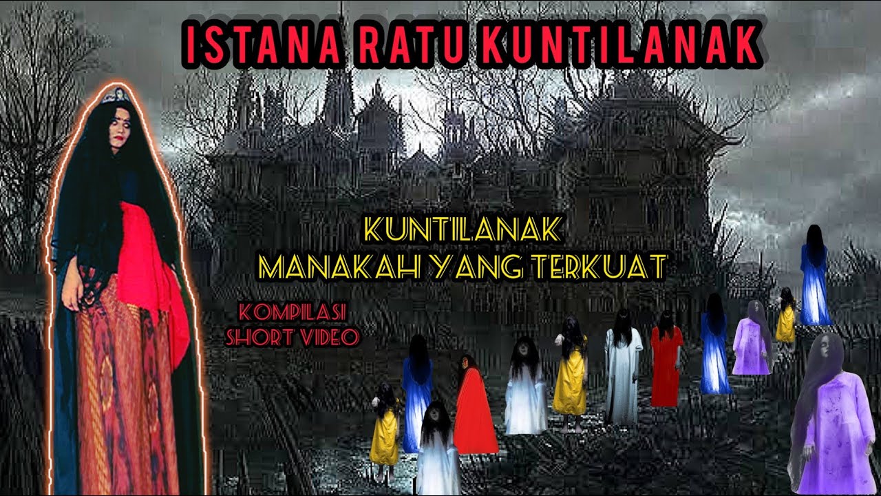 ISTANA KERAJAAN RATU KUNTILANAK & LEVEL KEKUATAN KUNTILANAK ...