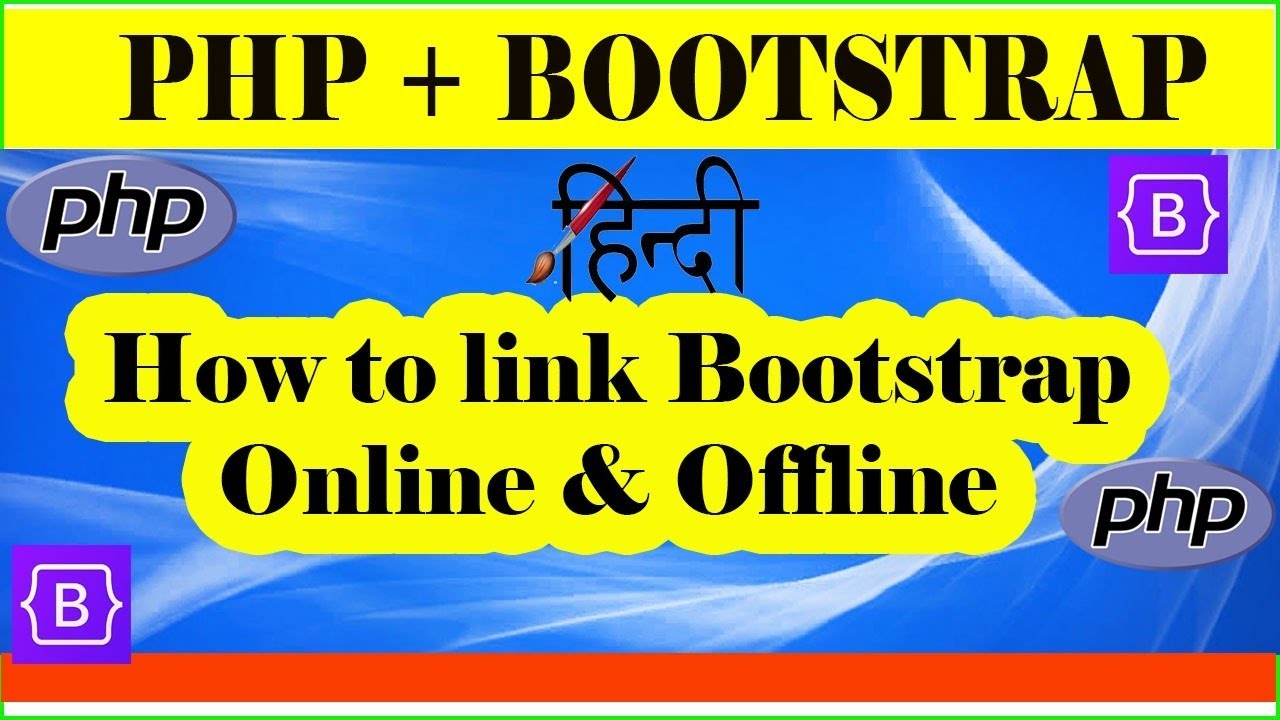 HOW TO LINK BOOTSTRAP IN PHP FILE ONLINE OFFLINE YouTube HOW TO LINK BOOTSTRAP IN PHP FILE ONLINE OFFLINE YouTube