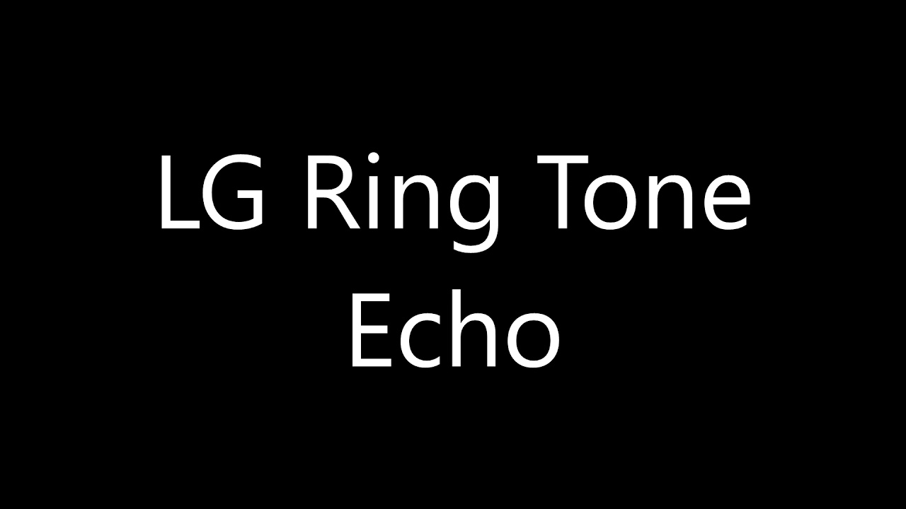LG ringtone - Echo - YouTube