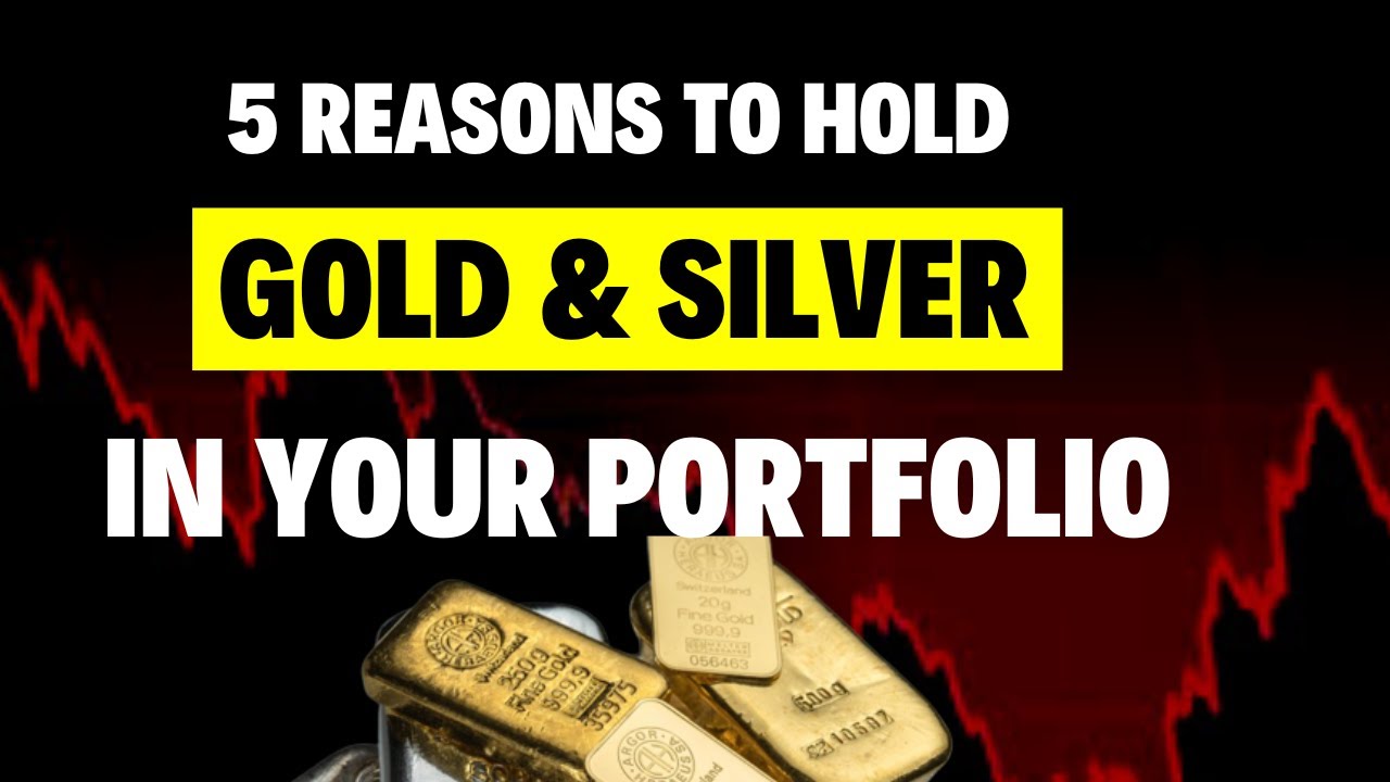 5 Reasons why you need Gold and Silver in your portfolio - YouTube