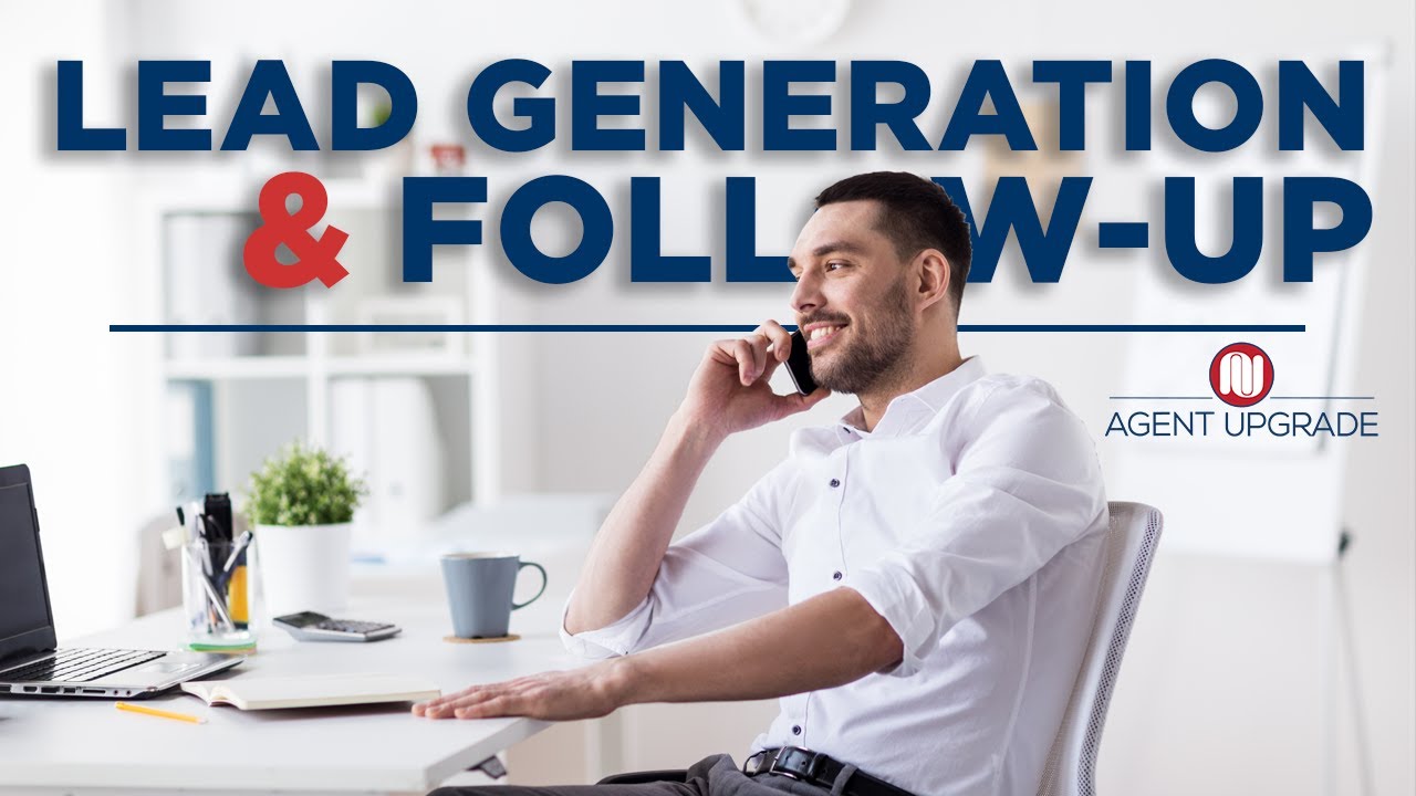 Lead Generation and Follow Up - Agent Upgrade LIVE - YouTube