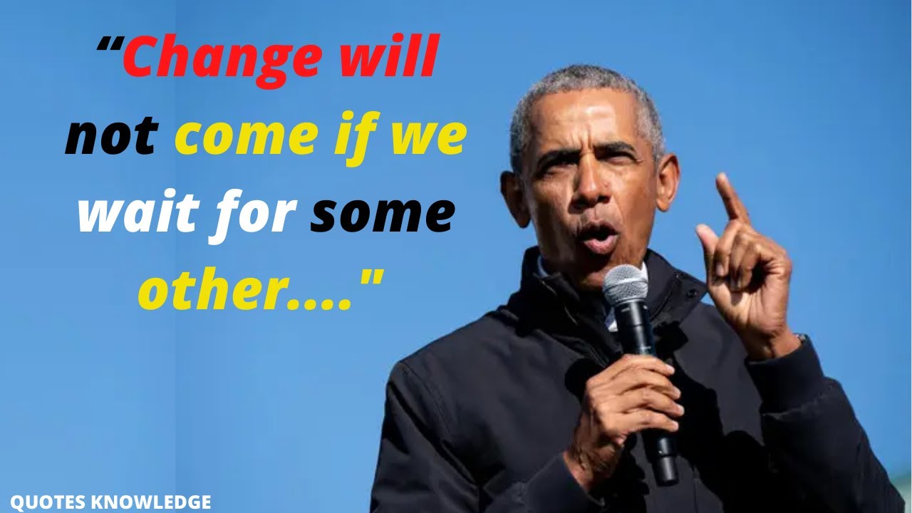 Best And Most Famous INSPIRATION Quotes BARACK OBAMA“Change will not ...