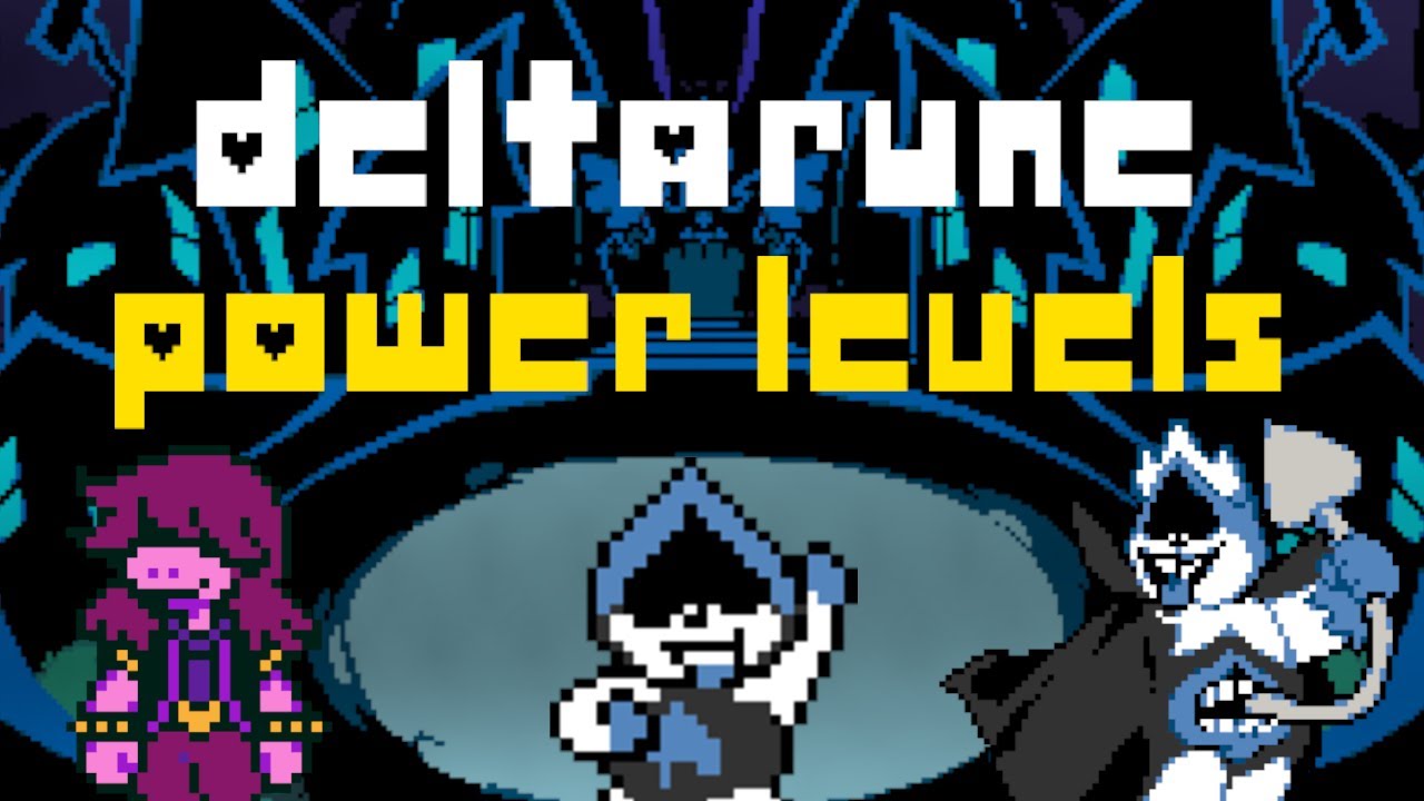 Deltarune Power Levels (Old) - YouTube