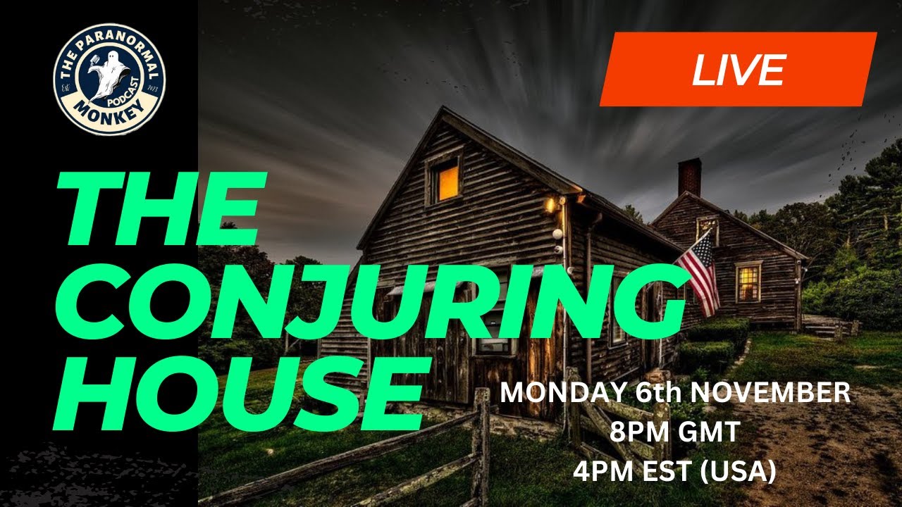 Unlocking the secrets of The Conjuring House: Listen LIVE as we talk ...