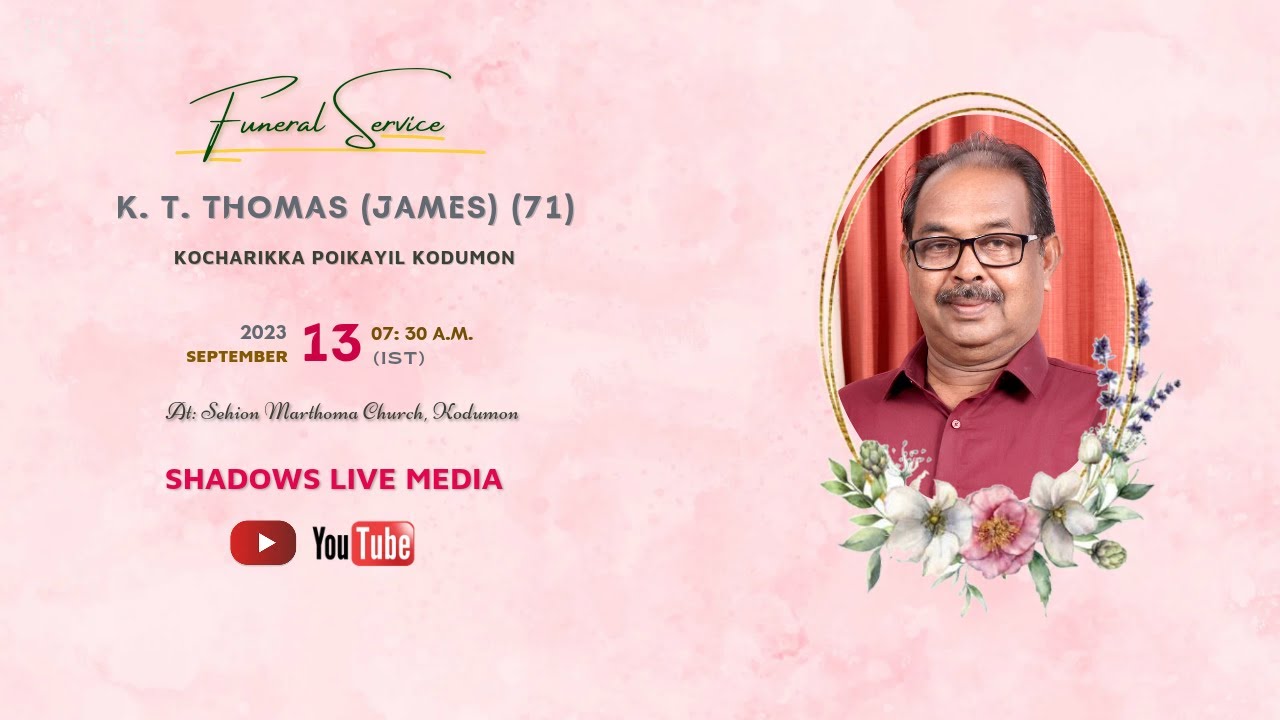 FUNERAL SERVICE | K. T. THOMAS (JAMES) (71) | KOCHARIKKA POIKAYIL ...