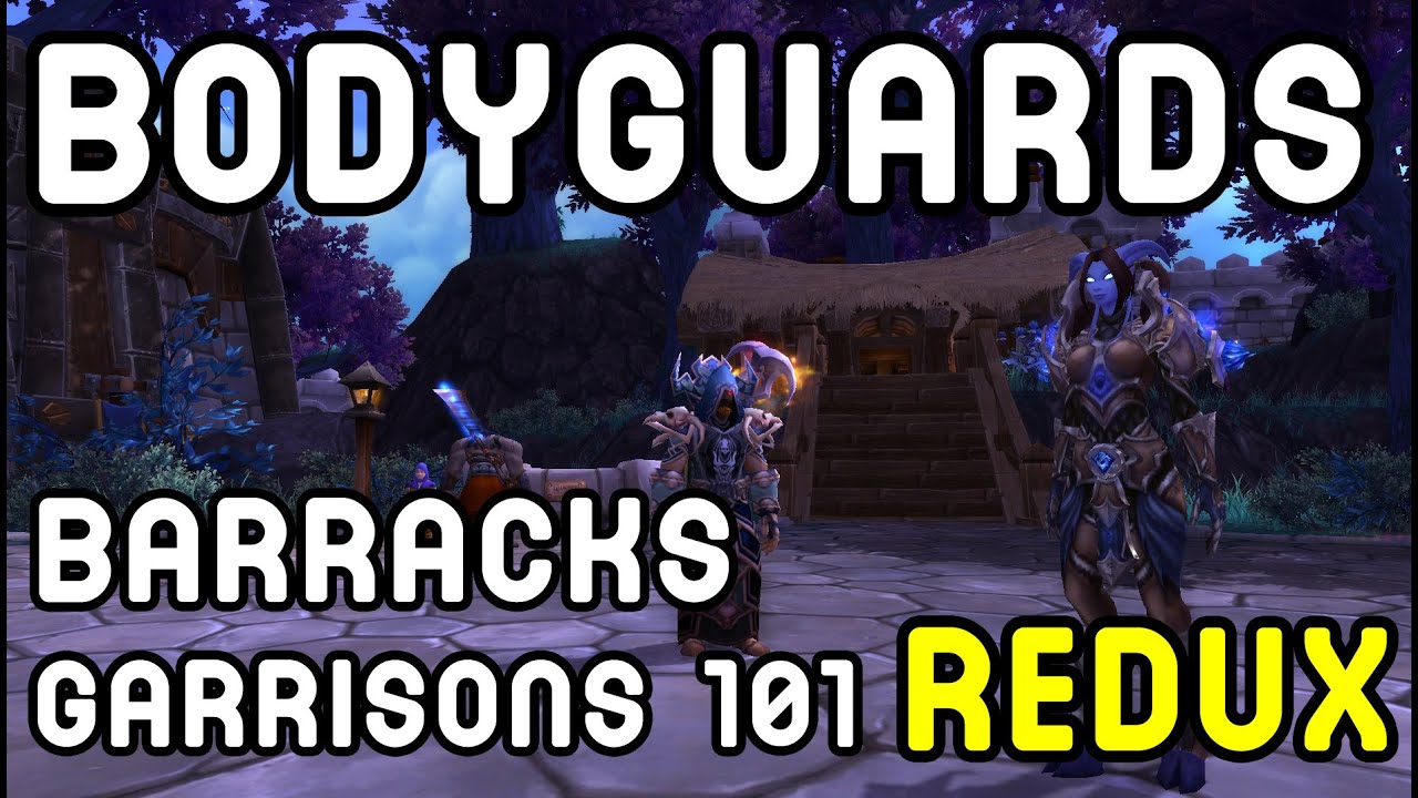 BODYGUARDS GUIDE (Garrisons 101 REDUX) - Warlords of Draenor - YouTube