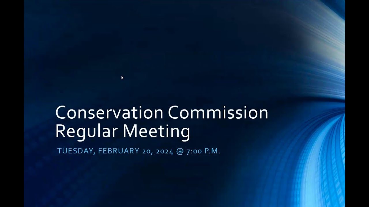 Conservation Commission Regular Meeting Feb 20, 2024 - YouTube
