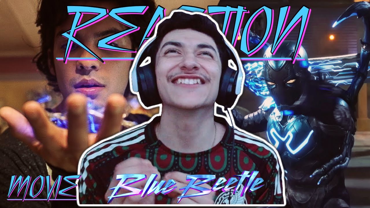 MY FIRST EXPERIENCE AND I LOVED IT!!! | Blue Beetle MOVIE REACTION ...