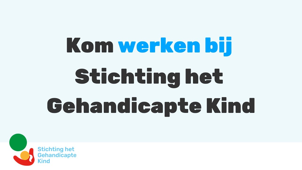 Kom werken bij Stichting het Gehandicapte Kind - YouTube
