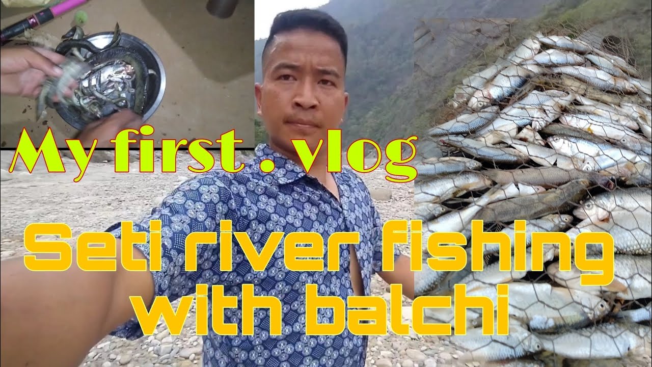 My first vlog\seti river fishing with balchi\#BishalAleMagar#youtube ...