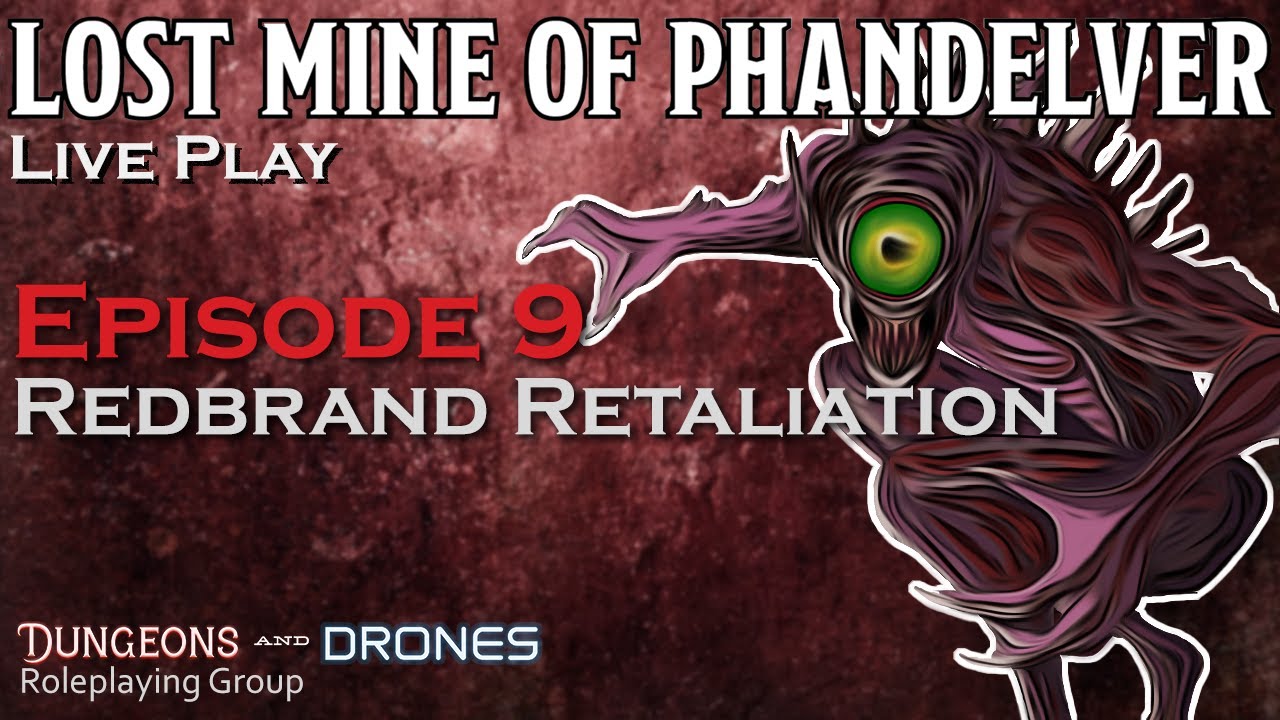 Lost Mine of Phandelver - ep 9 - Redbrand Retaliation - D&D 5e Live ...