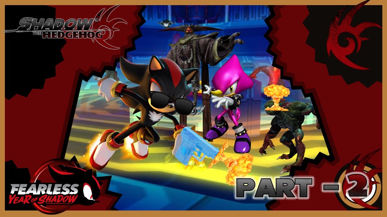 Shadow the Hedgehog - part 2 - i took to long in one level - FEARLESS ...