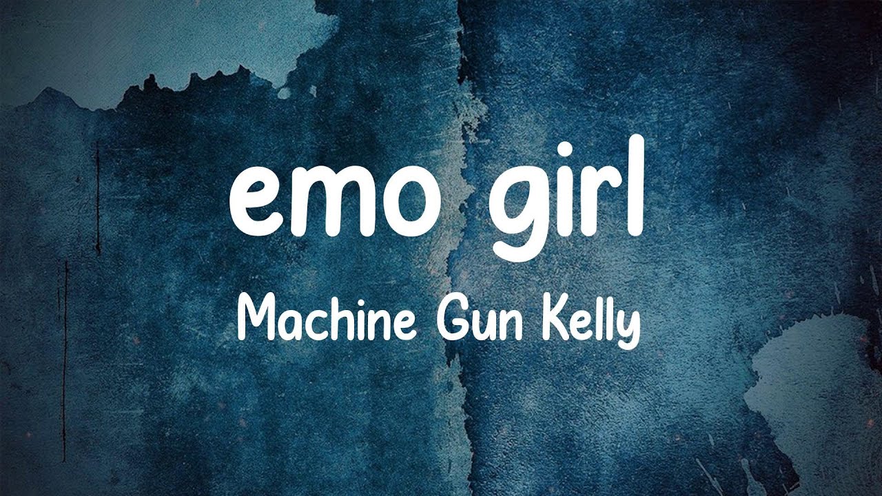 Machine Gun Kelly - emo girl (Lyrics) - YouTube