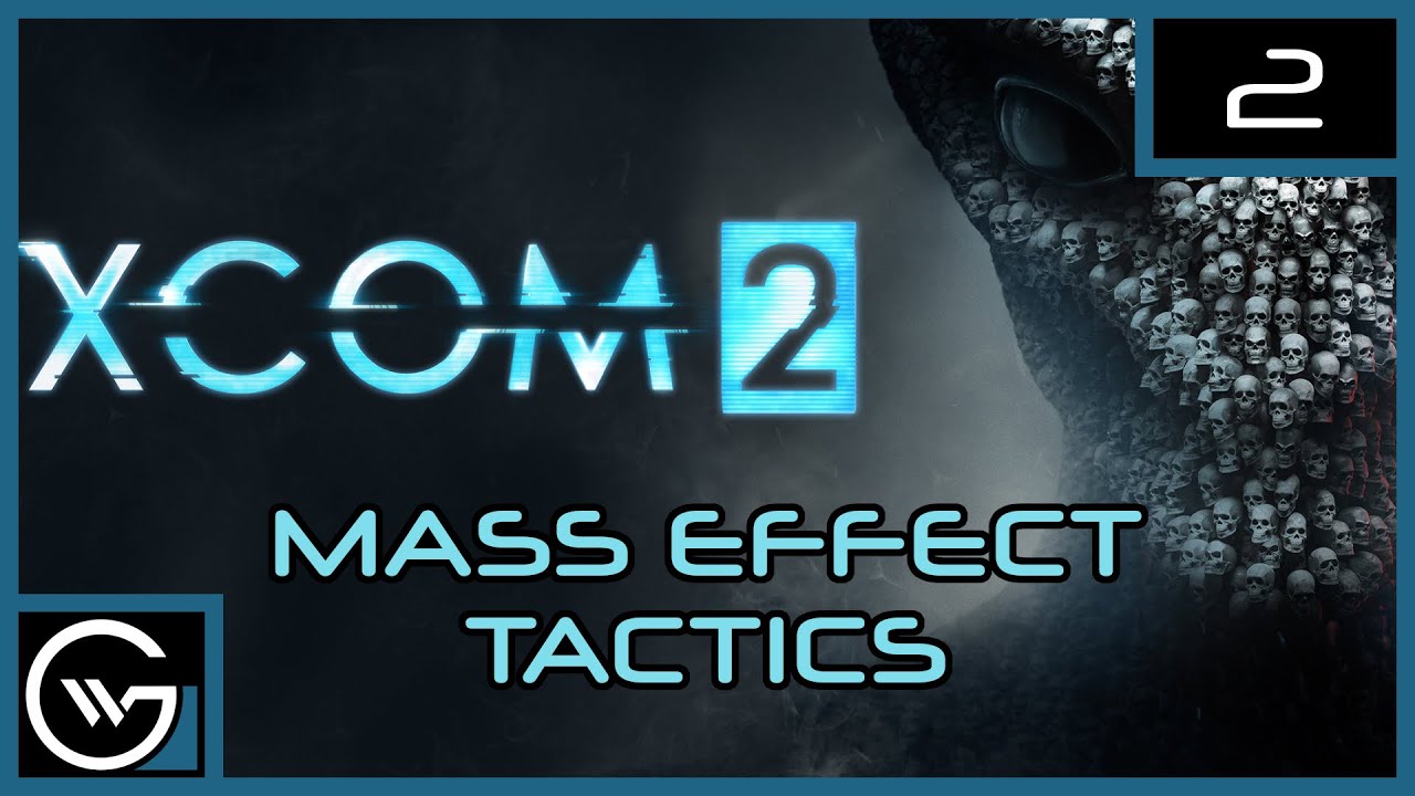 XCOM 2: Mass Effect Tactics: Episode 2 - The Reapers Can Indoctrinate ...