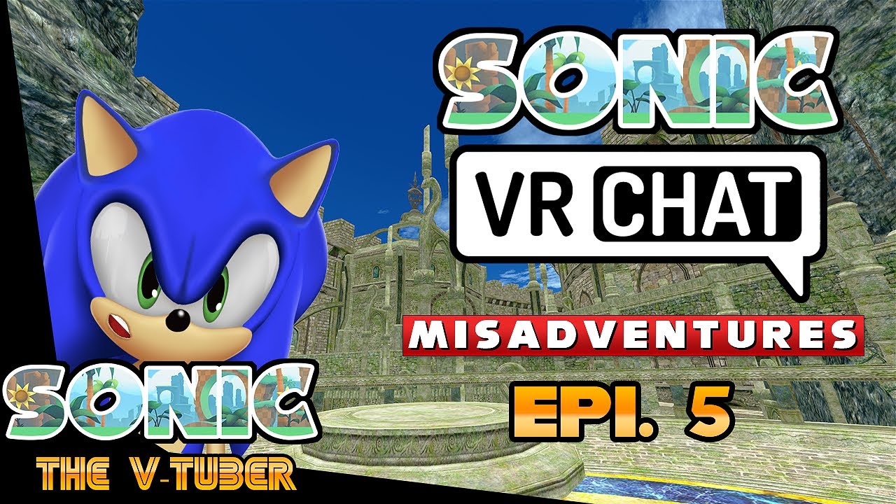Sonic VRChat Misadventures | Live-Stream Episode 5 | Memories of a Past ...