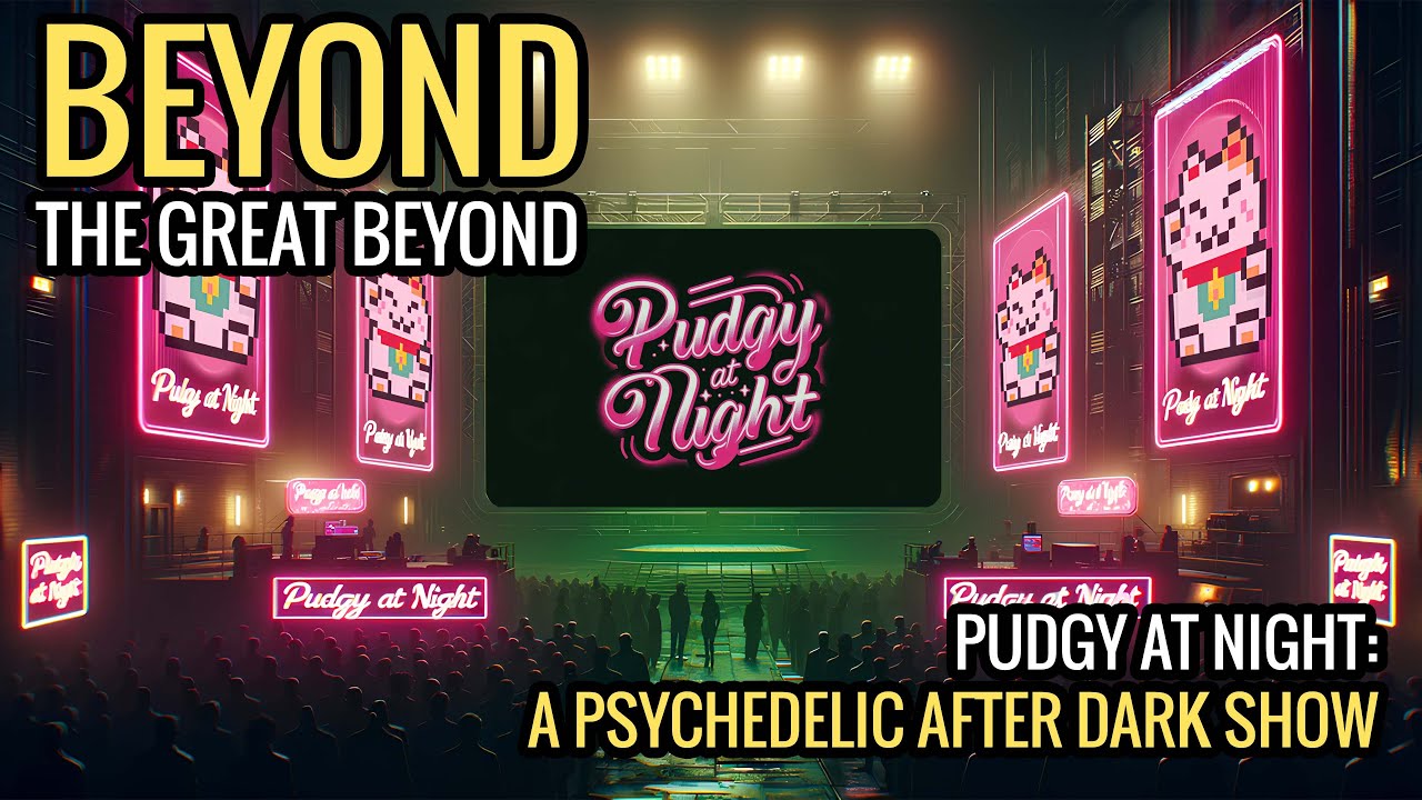 Pudgy at Night: A Psychedelic After Dark Show - YouTube
