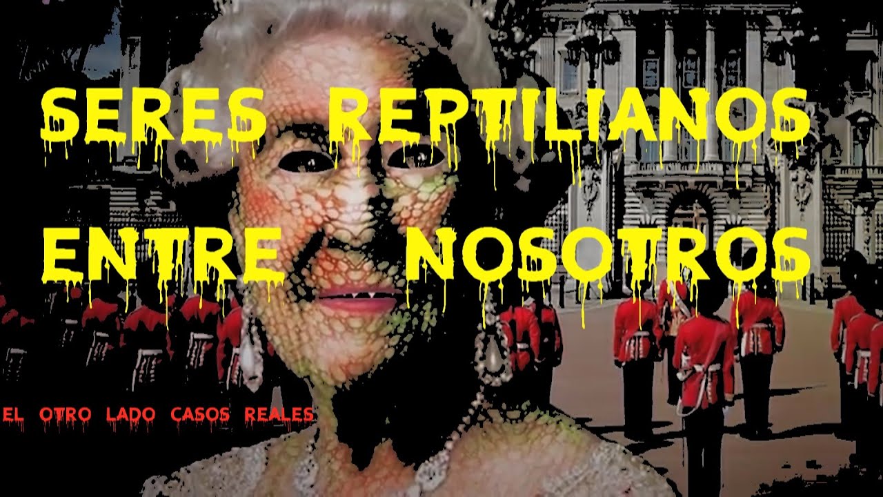 SERES REPTILIANOS ENTRE NOSOTROS - YouTube