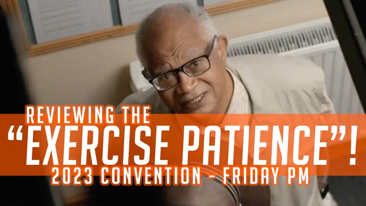 Reviewing the "Exercise Patience"! 2023 Convention of Jehovah's ...