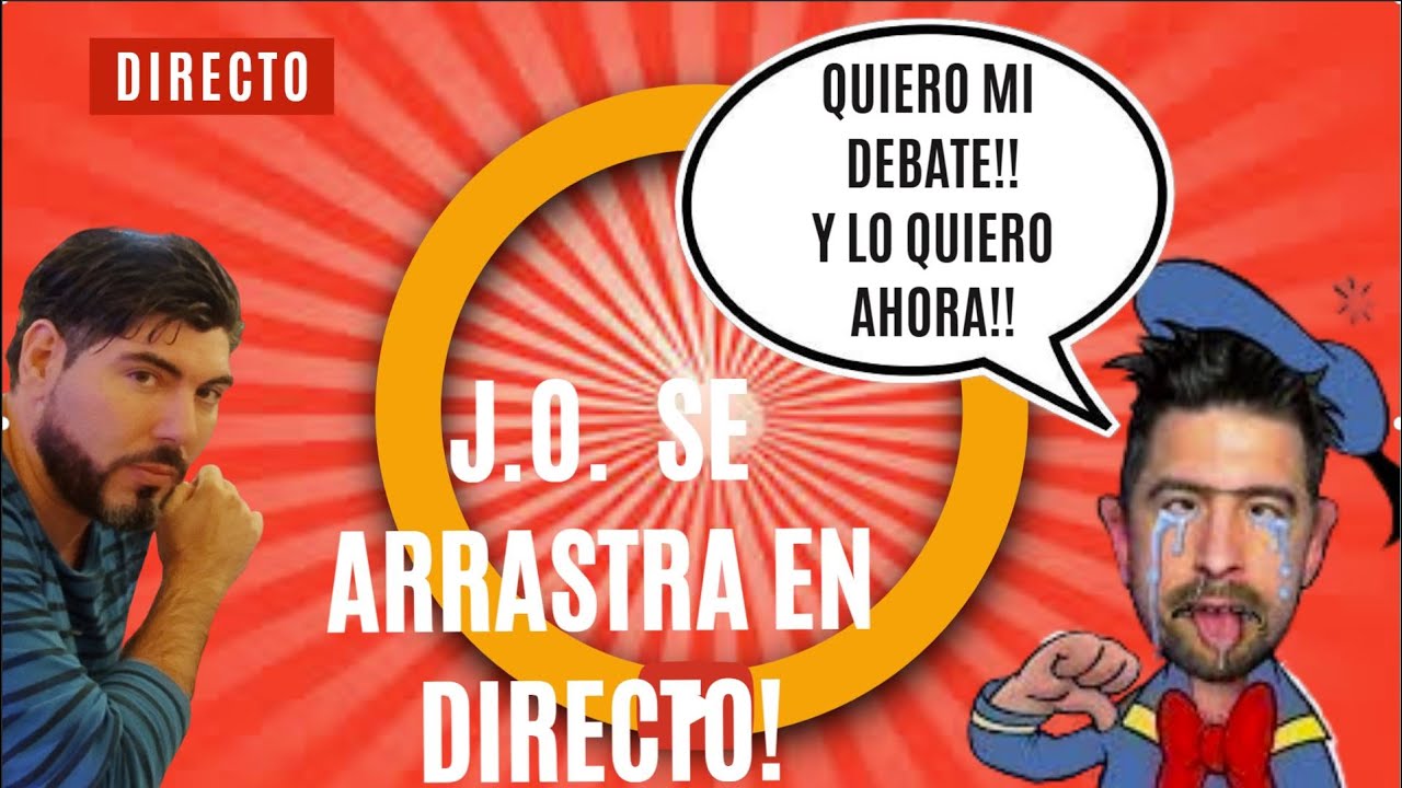 J.O. ENTRA EN DIRECTO Y SE ARRASTRA COMO NUNCA!!! EL KARMA SIEMPRE ...