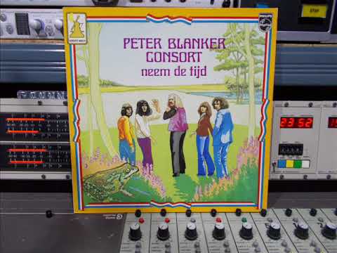 Peter Blanker Consort, Neem De Tijd FULL Remasterd By B v d M 2017 ...
