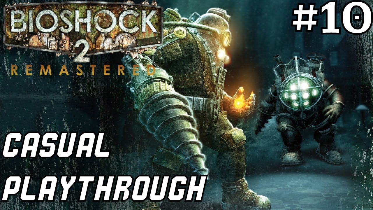 BioShock 2 Remastered - PC - Casual Playthrough Stream VoD Part 10 ...