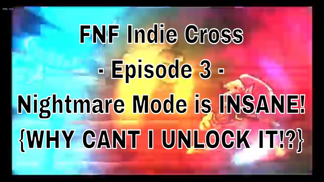 FNF Indie Cross - Episode 3 - NIGHTMARE MODE... is INSANE! {WHY CANT I ...
