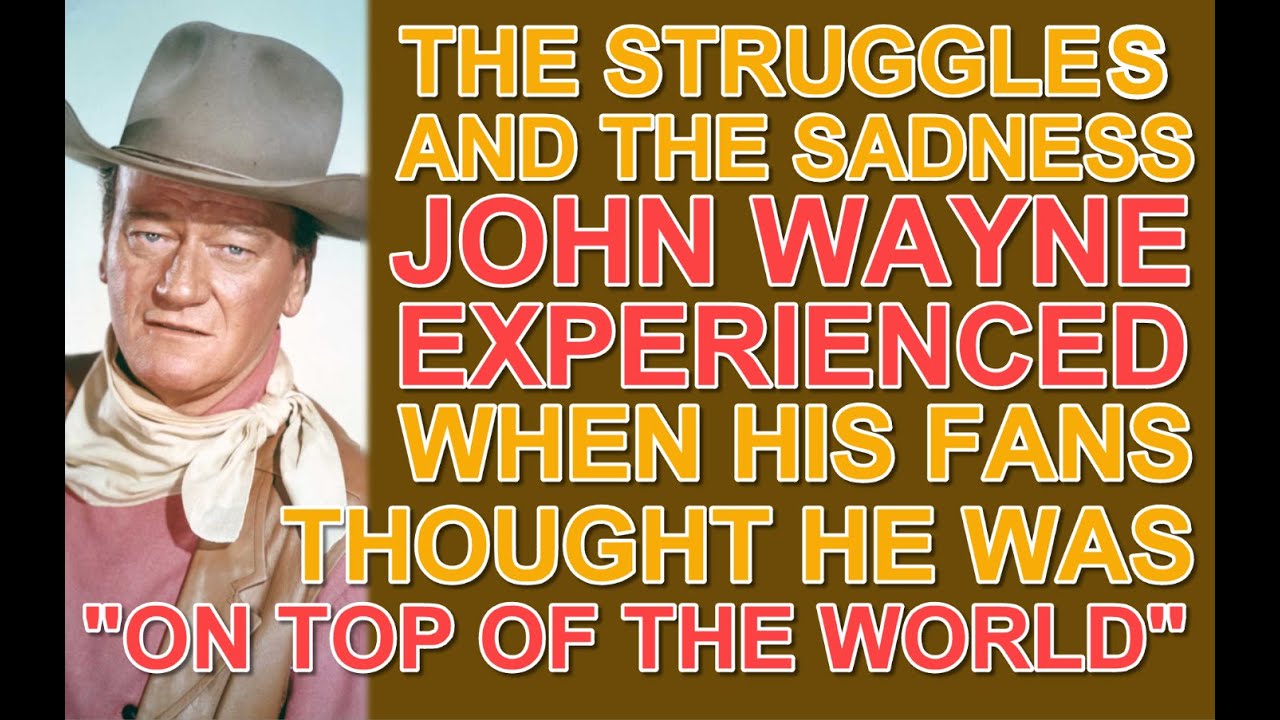 The STRUGGLES & SADNESS John Wayne EXPERIENCED when his fans thought he ...